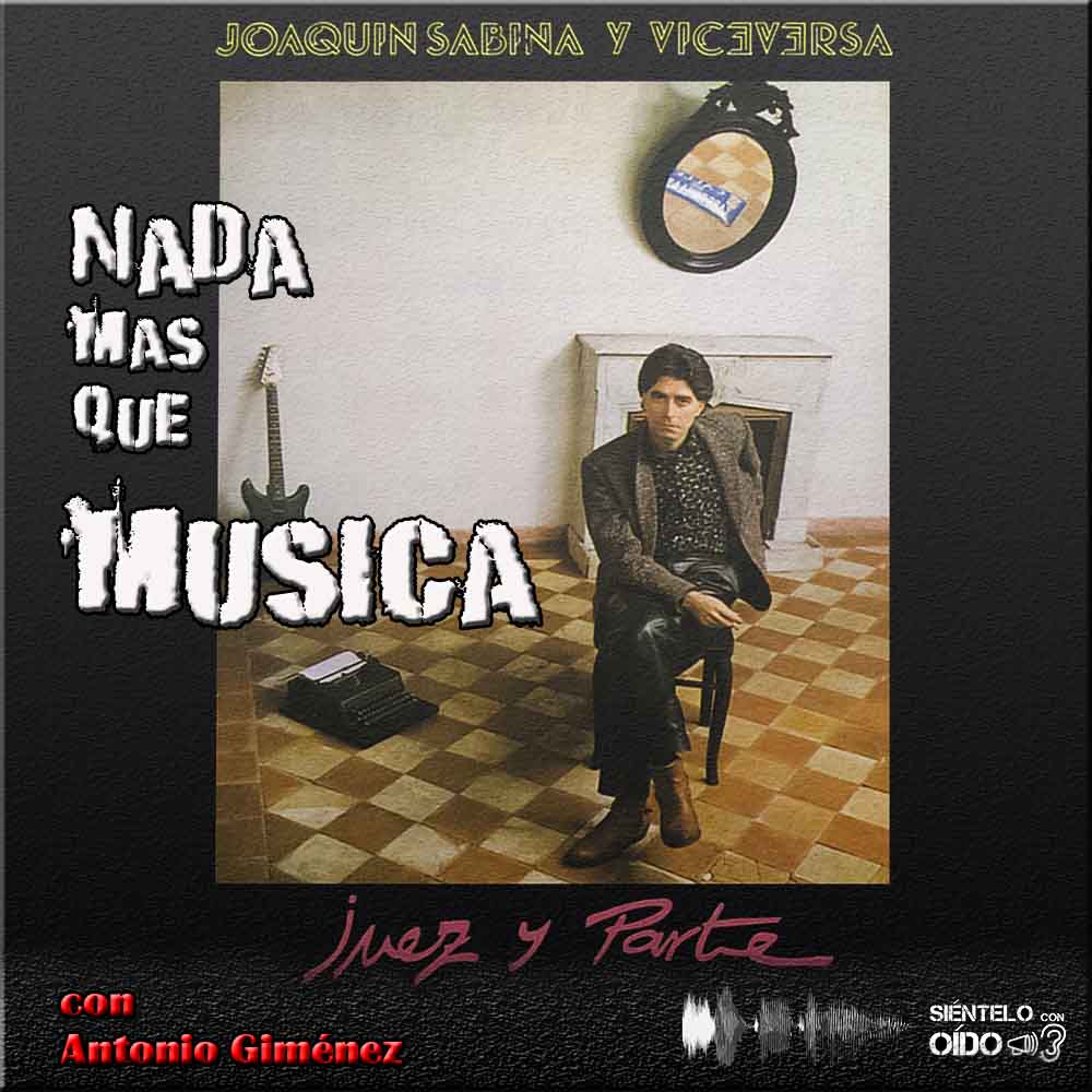 Nada más que música – Joaquín Sabina – ‘Juez y parte’ | Sientelo con oido