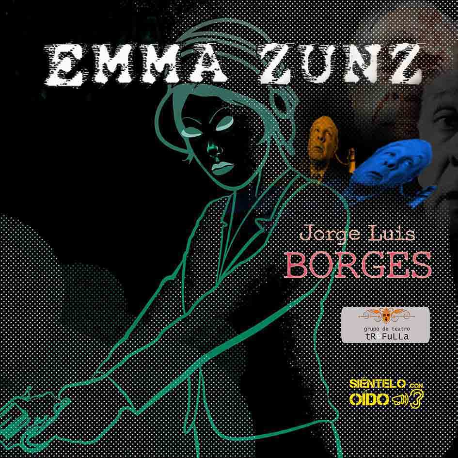 Emma Zunz – (Jorge Luis Borges) | Sientelo con oido