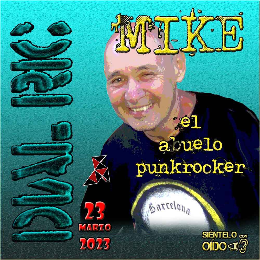 Dial Ric – 23 – Mike, el abuelo punkrocker | Sientelo con oido
