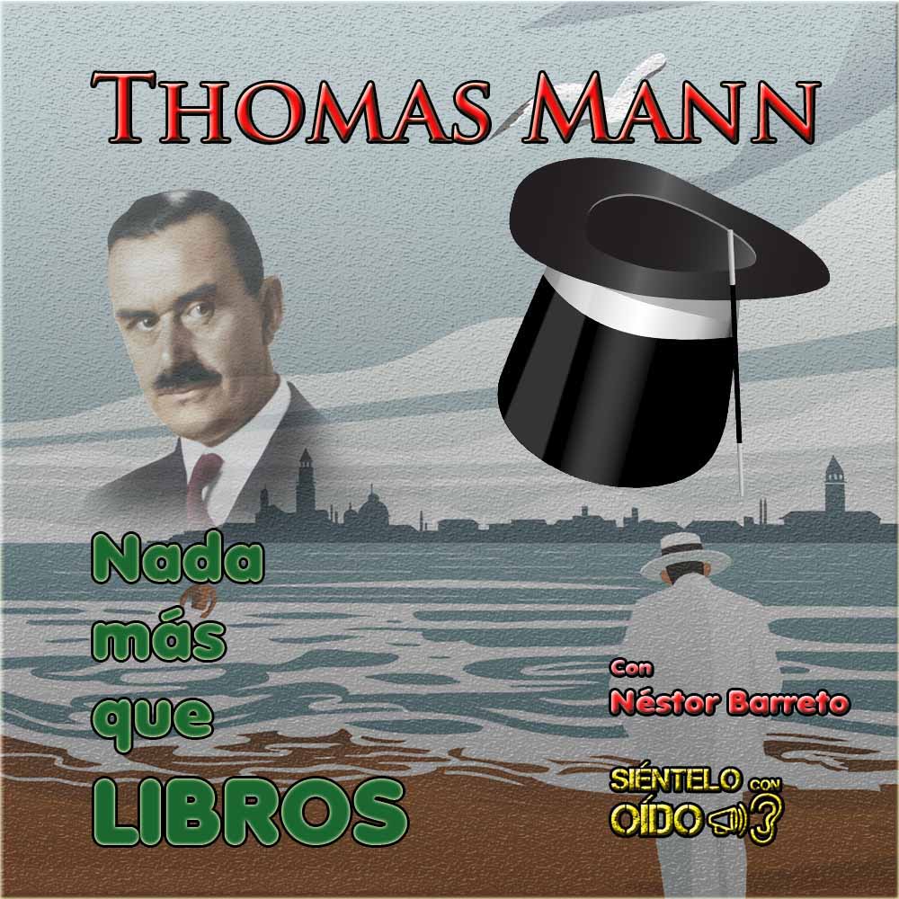 Nada más que libros – Thomas Mann | Sientelo con oido