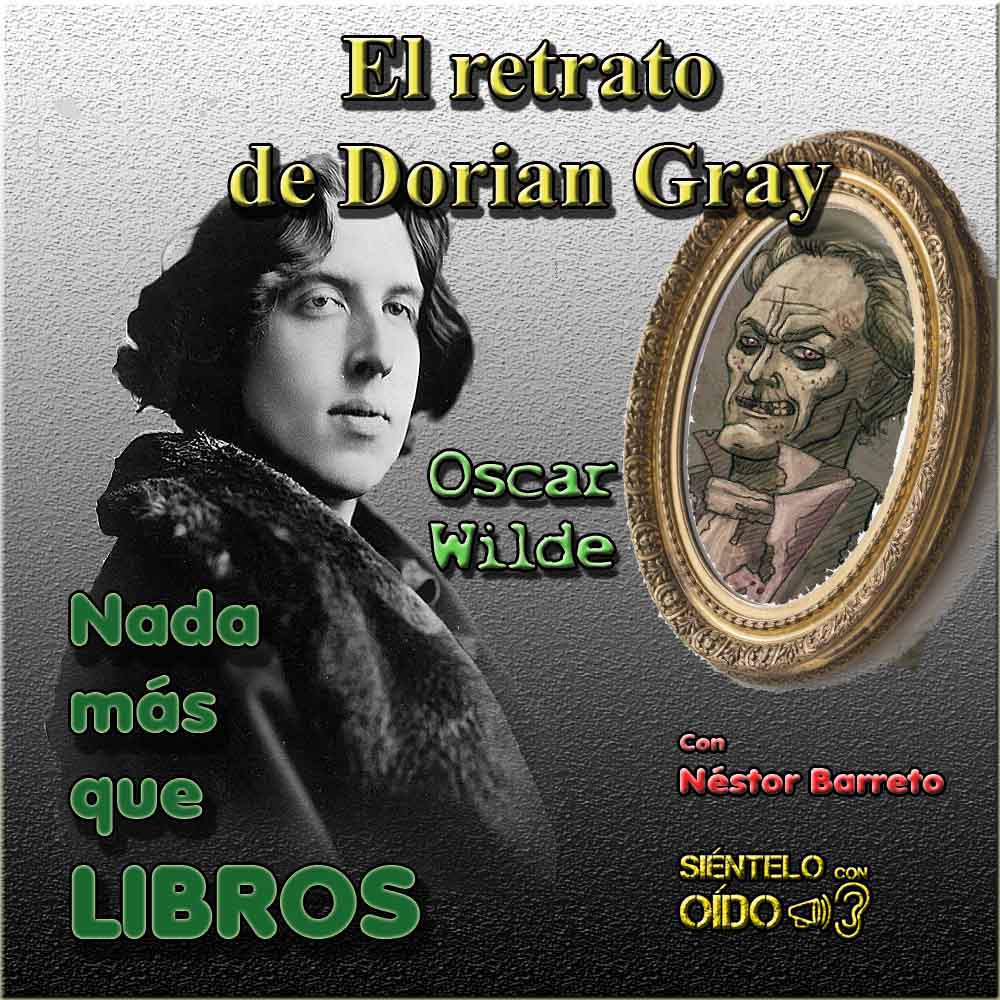 Nada más que libros – El retrato de Dorian Gray – Oscar Wilde | Sientelo con oido