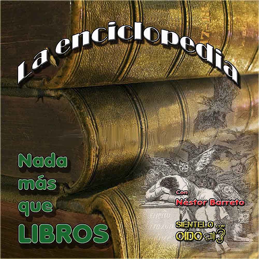 Nada más que libros – La Enciclopedia | Sientelo con oido