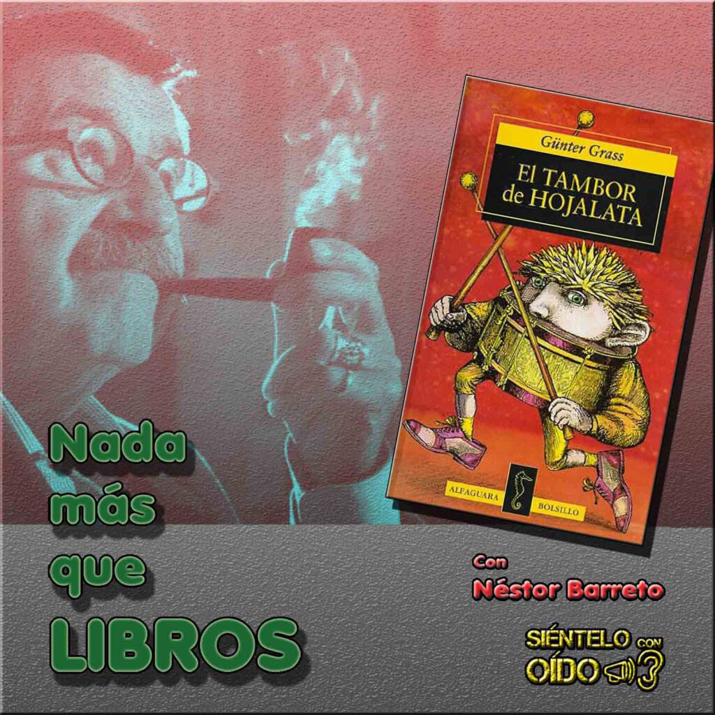 Nada más que libros – El tambor de hojalata (Günter Grass) | Sientelo con oido