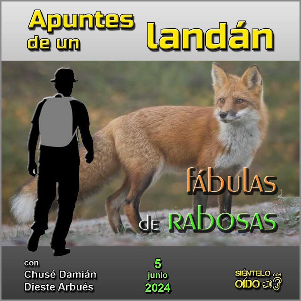 Apuntes de un landán – Fábulas de rabosas | Sientelo con oido