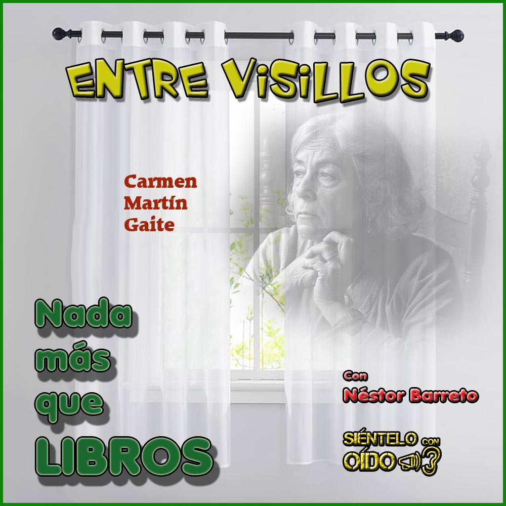 Nada más que libros – Entre visillos (Carmen Martín Gaite) | Sientelo con oido